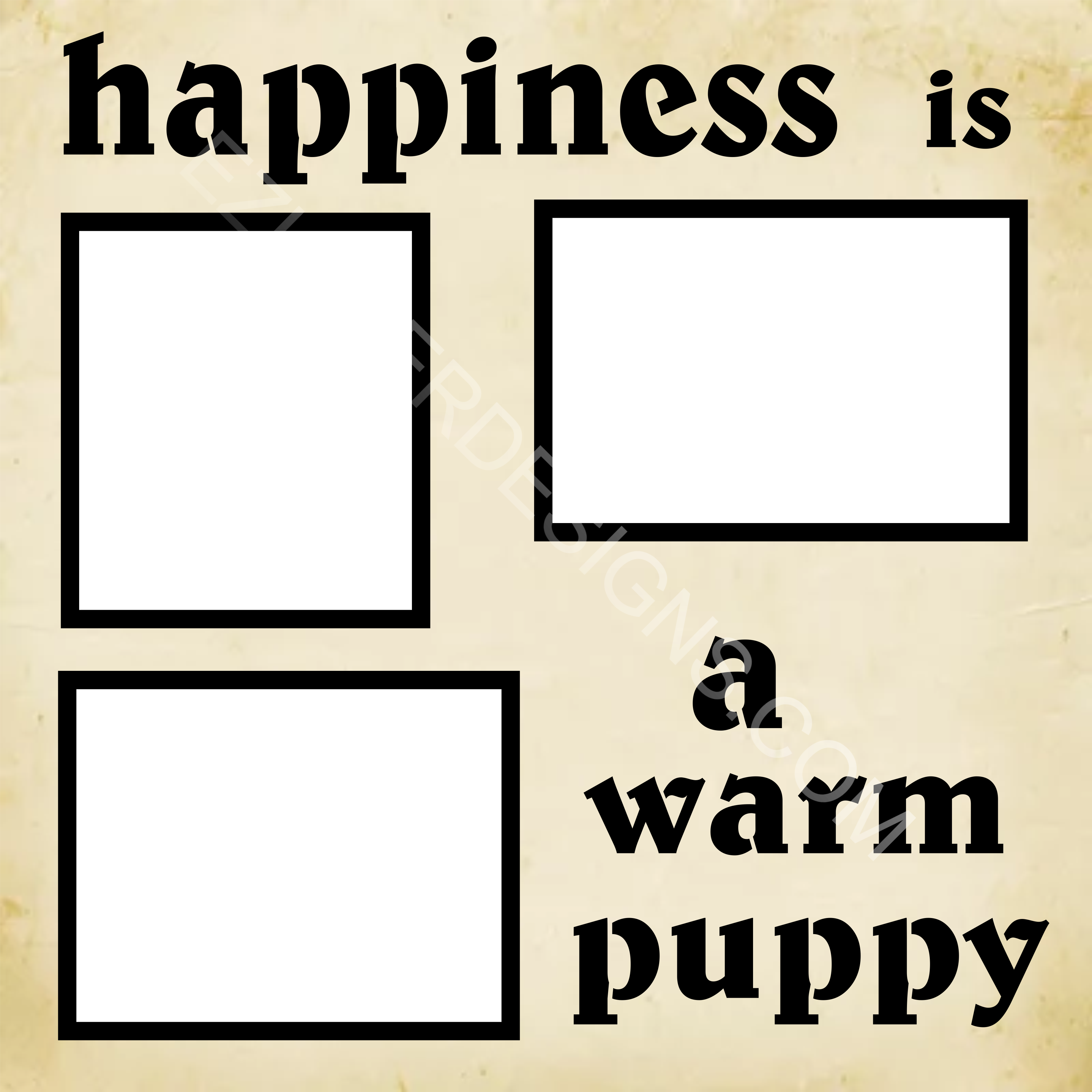 Happiness is a Warm Puppy Title: EZ Laser Designs
